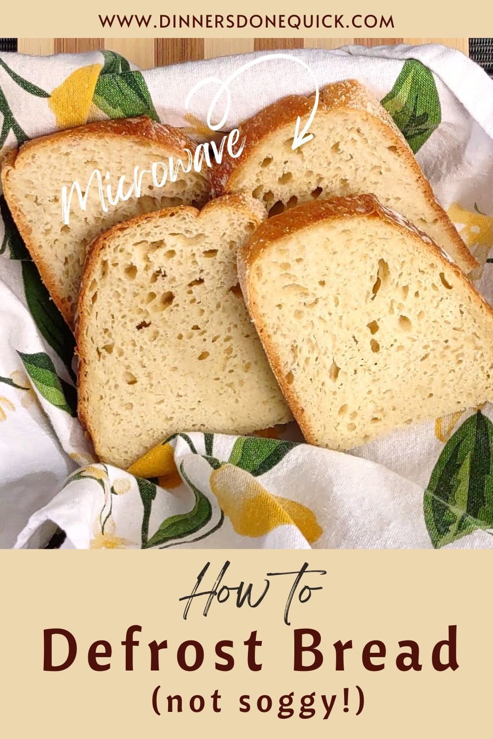 How to Defrost Bread in the Microwave to Taste Fresh - Dinners Done Quick