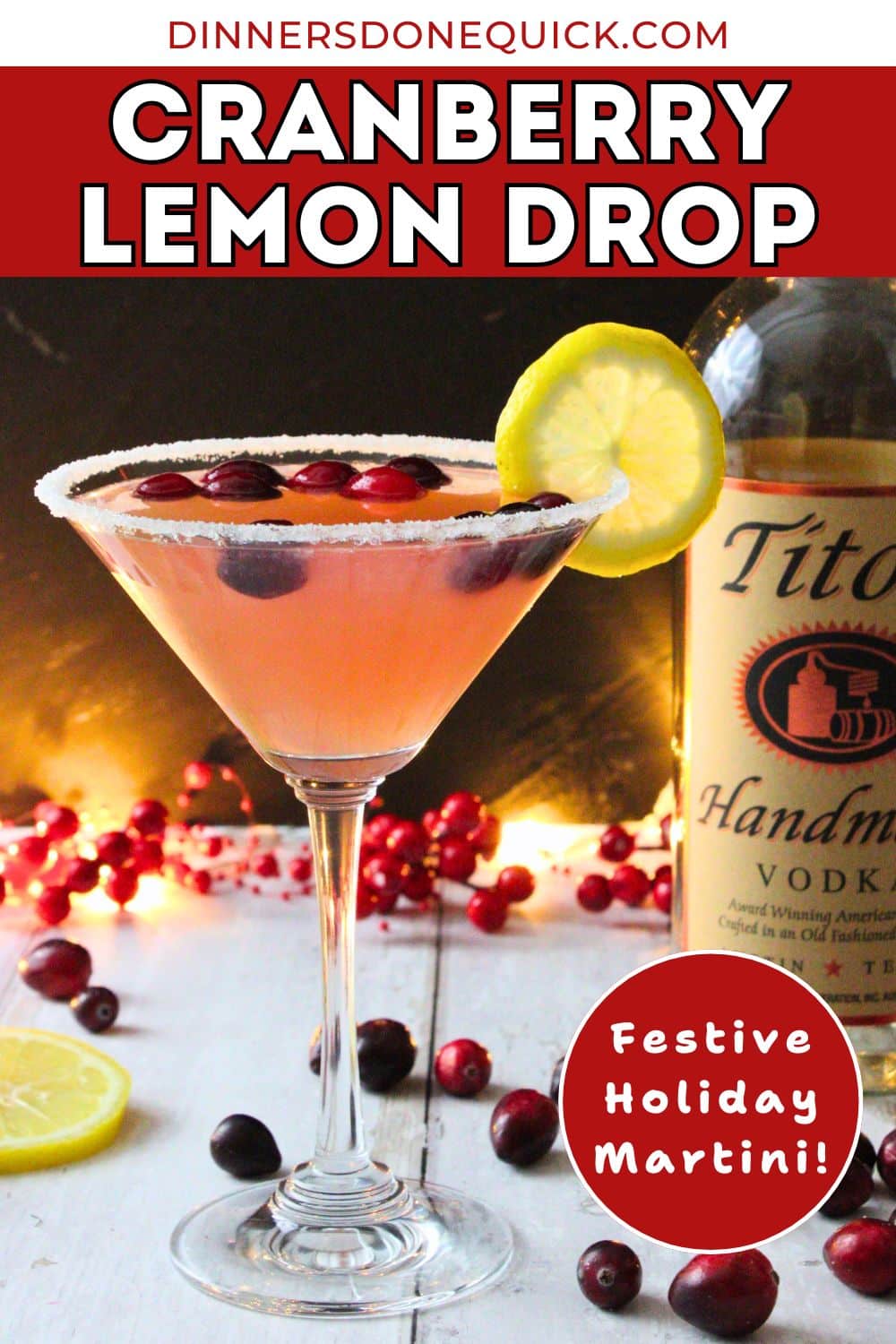 Cranberry Lemon Drop Martini: Perfect Holiday Cocktail! - Dinners Done ...