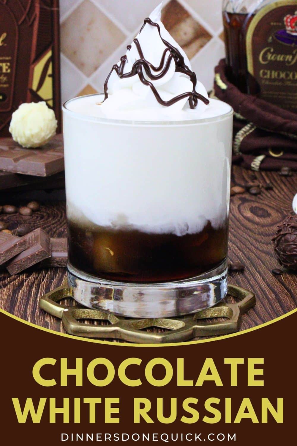 Chocolate White Russian Drink with Chocolate Crown Royal! - Dinners ...