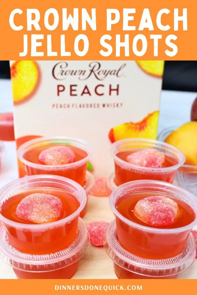 Crown Peach Jello Shots: Easy 4 Ingredient Recipe! - Dinners Done Quick