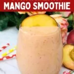 Peach Strawberry Mango Smoothie: Perfect For Summer! - Dinners Done Quick