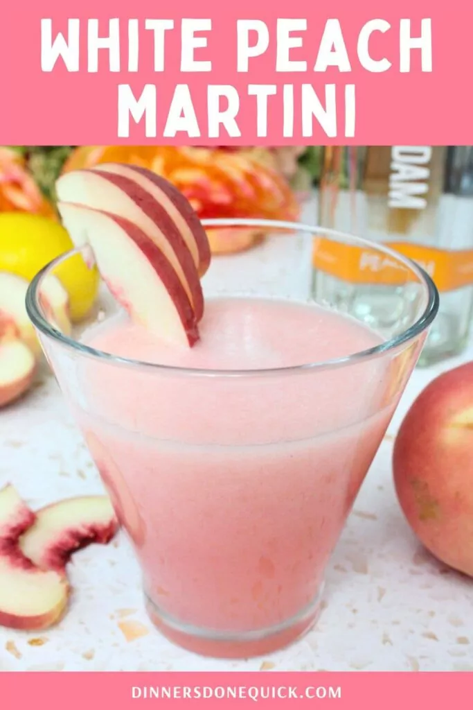 White Peach Martini: Fruity Vodka Cocktail Recipe - Dinners Done Quick